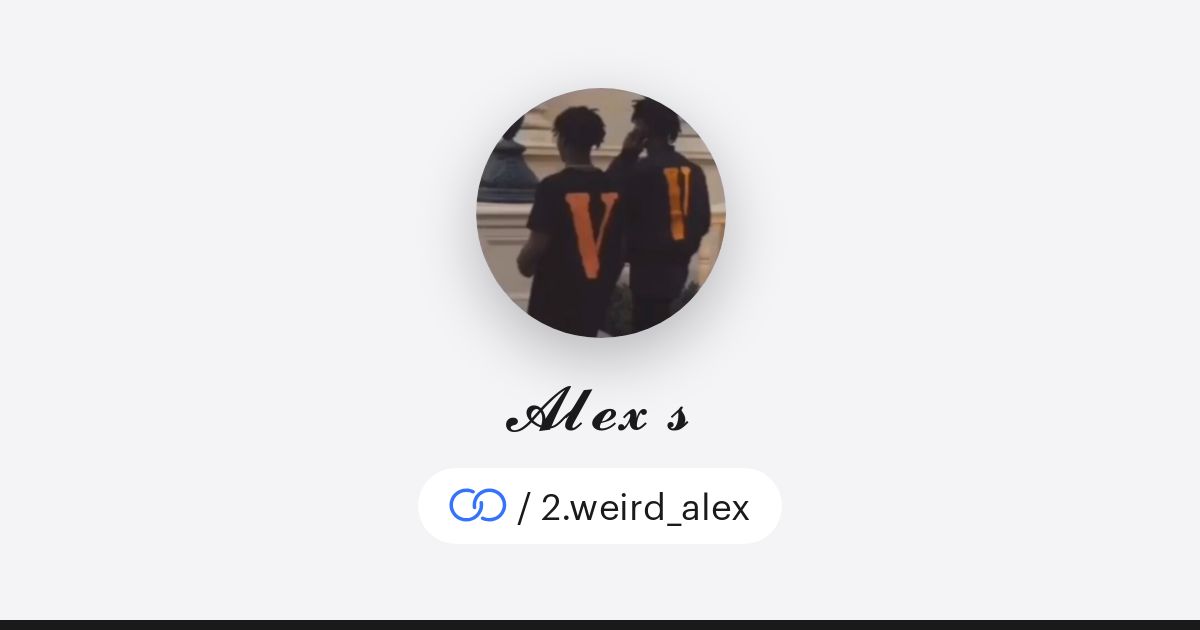 𝓐𝓵𝓮𝔁 𝓼 (/2.weird_alex) · solo.to