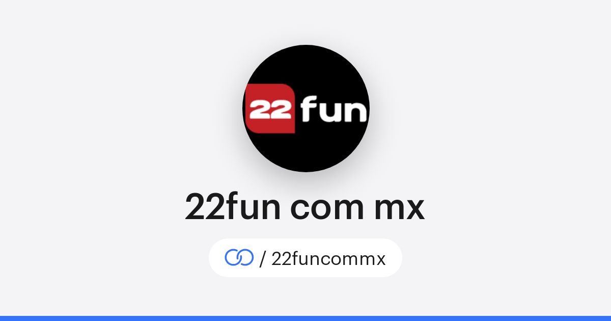 22fun com mx (/22funcommx) · solo.to