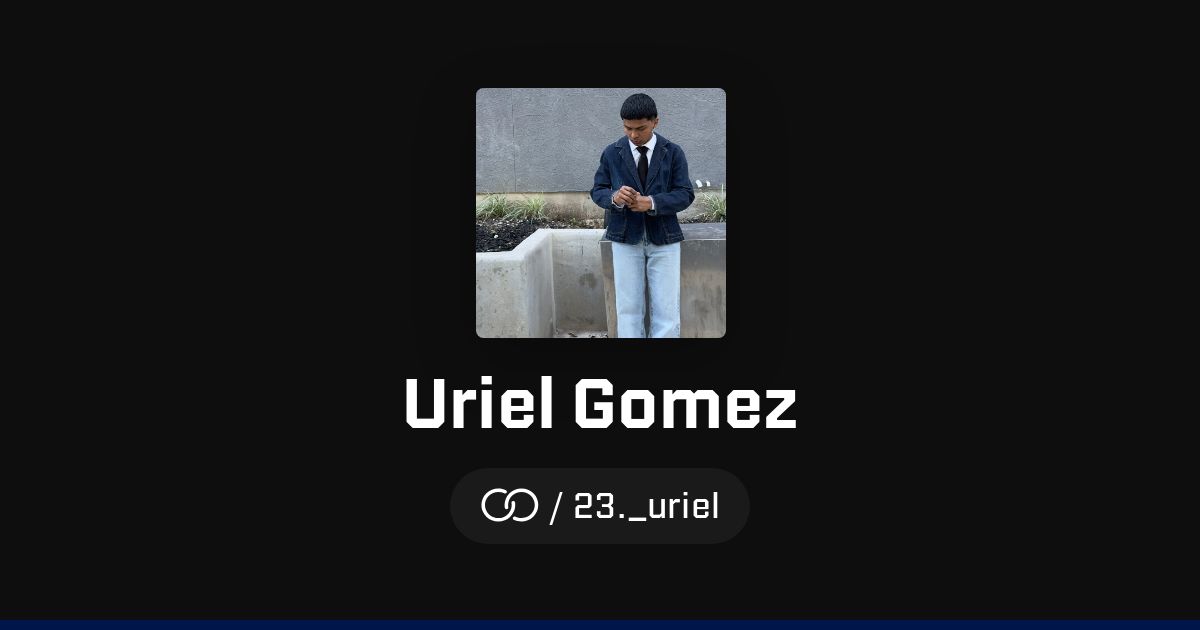 Uriel Gomez (/23._uriel) · solo.to