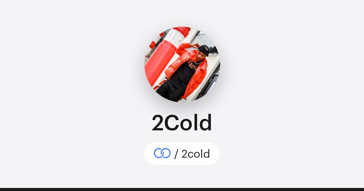 2Cold (/2cold) · solo.to