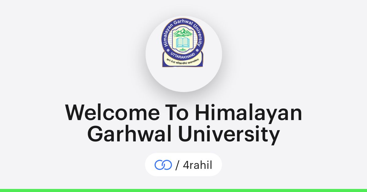 Welcome To Himalayan Garhwal University (/4rahil) · solo.to