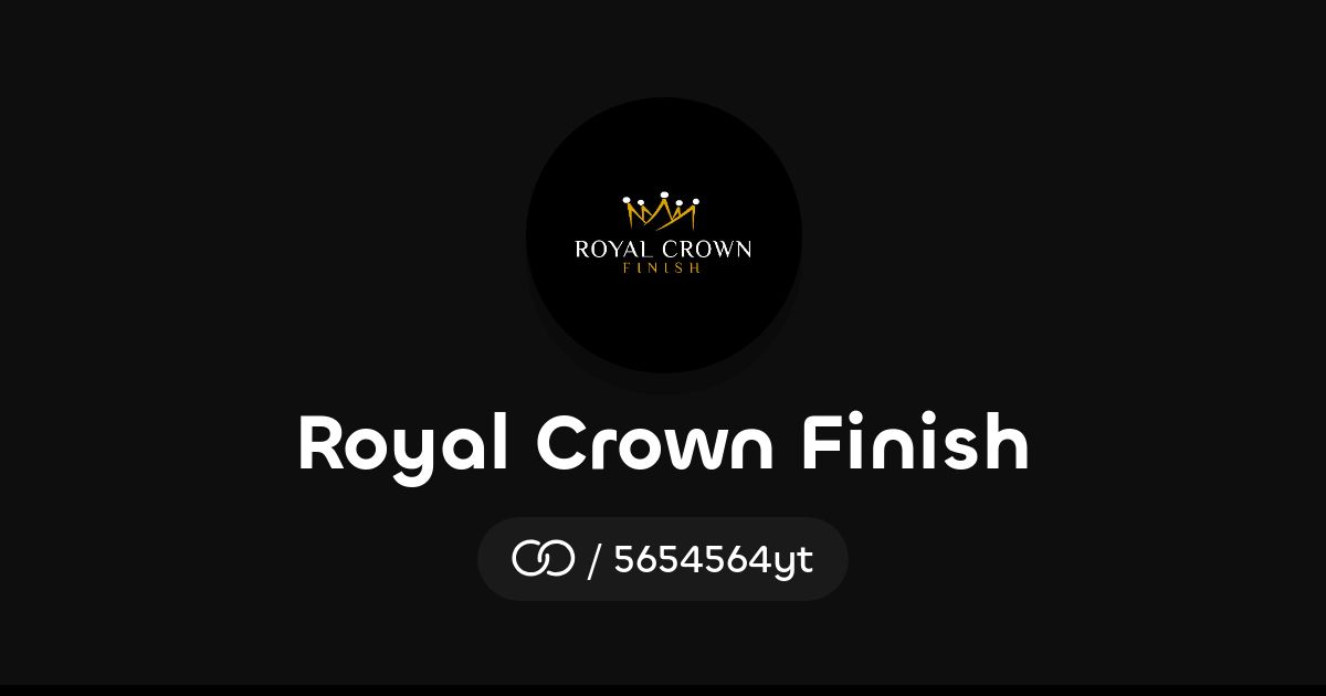 Royal Crown Finish (/5654564yt) · solo.to
