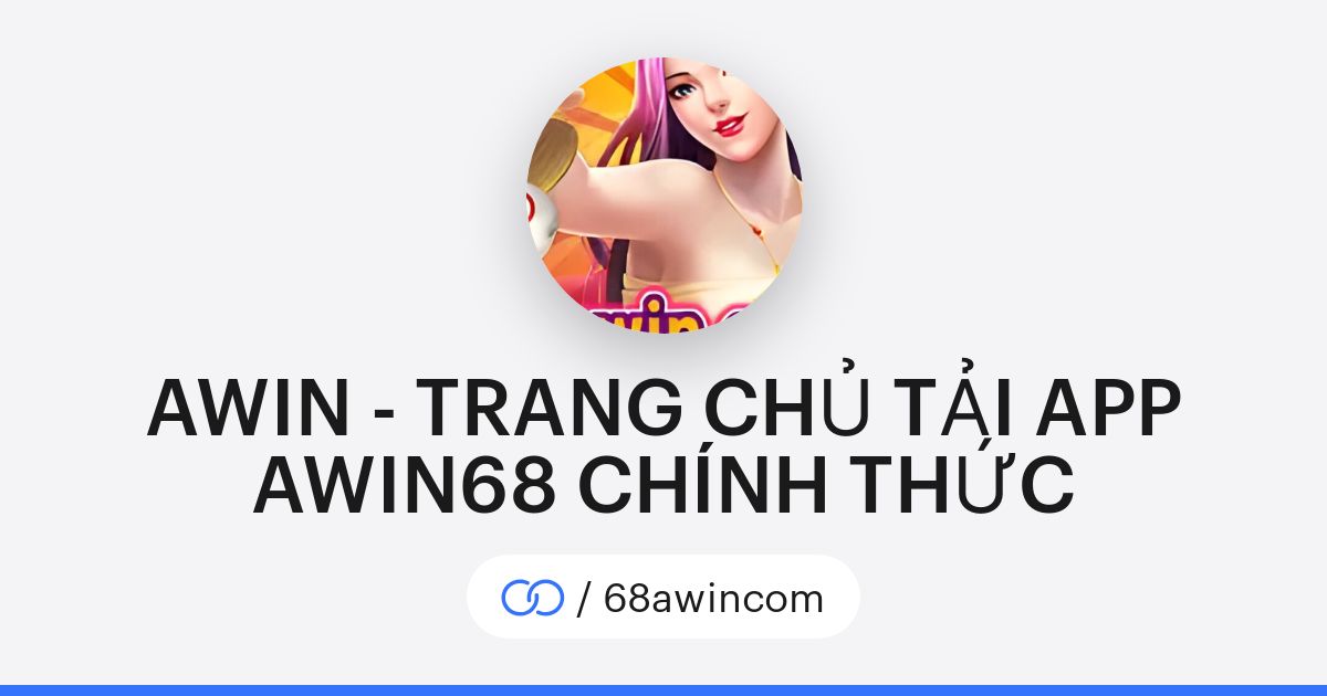 AWIN - TRANG CHỦ TẢI APP AWIN68 CHÍNH THỨC (/68awincom) · solo.to