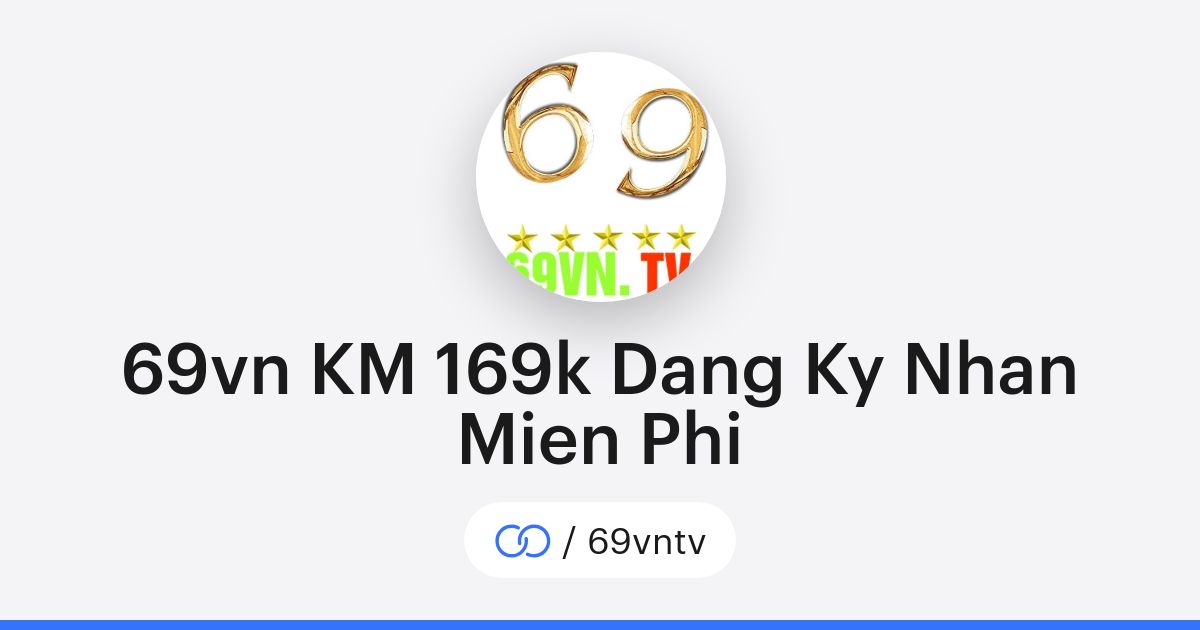 69vn KM 169k Dang Ky Nhan Mien Phi (/69vntv) · solo.to