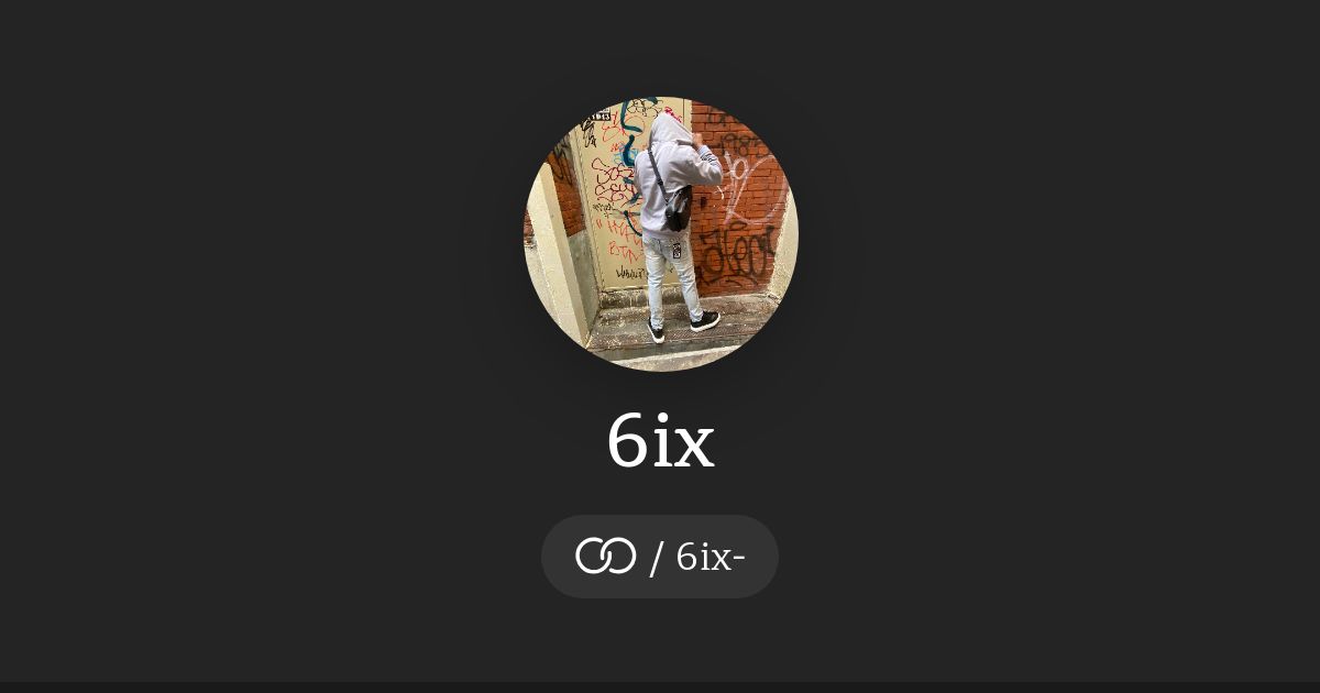 6ix (/6ix-) · solo.to