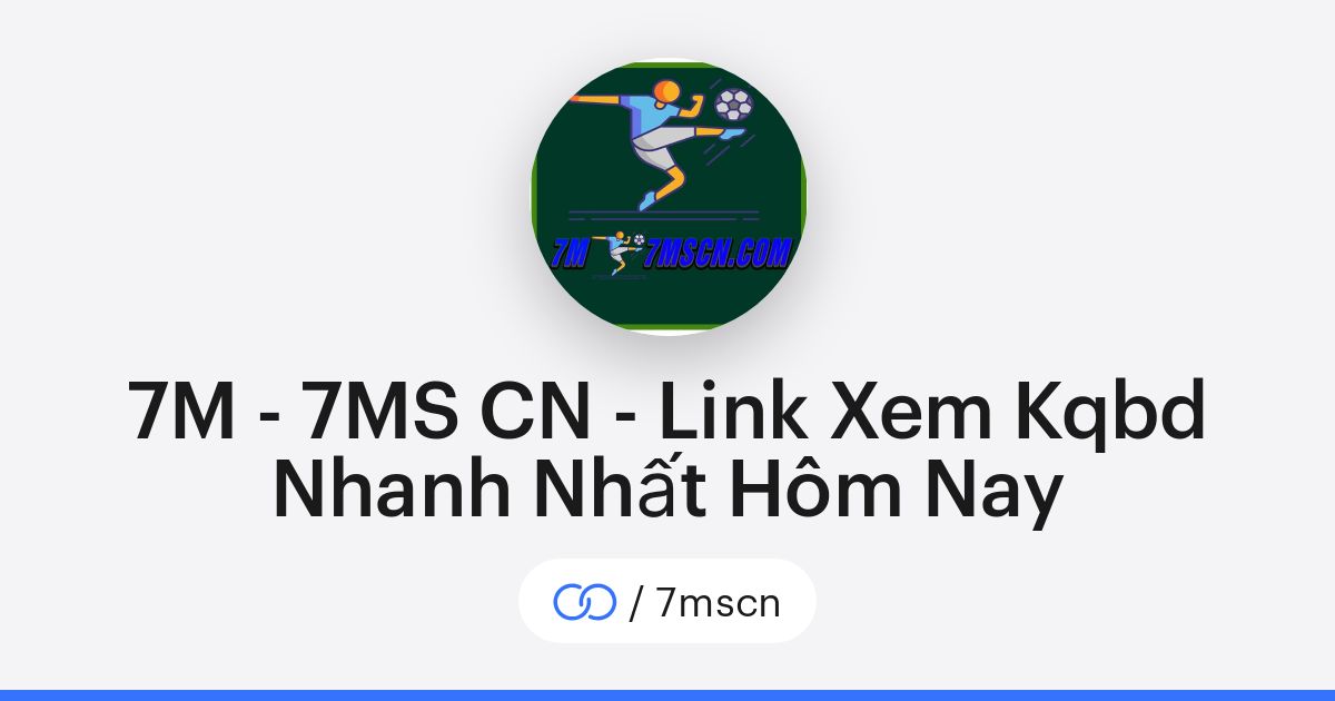 7M - 7MS CN - Link Xem Kqbd Nhanh Nhất Hôm Nay (/7mscn) · solo.to