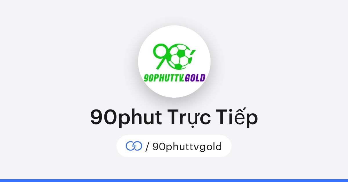 90phut Trực Tiếp (/90phuttvgold) · solo.to