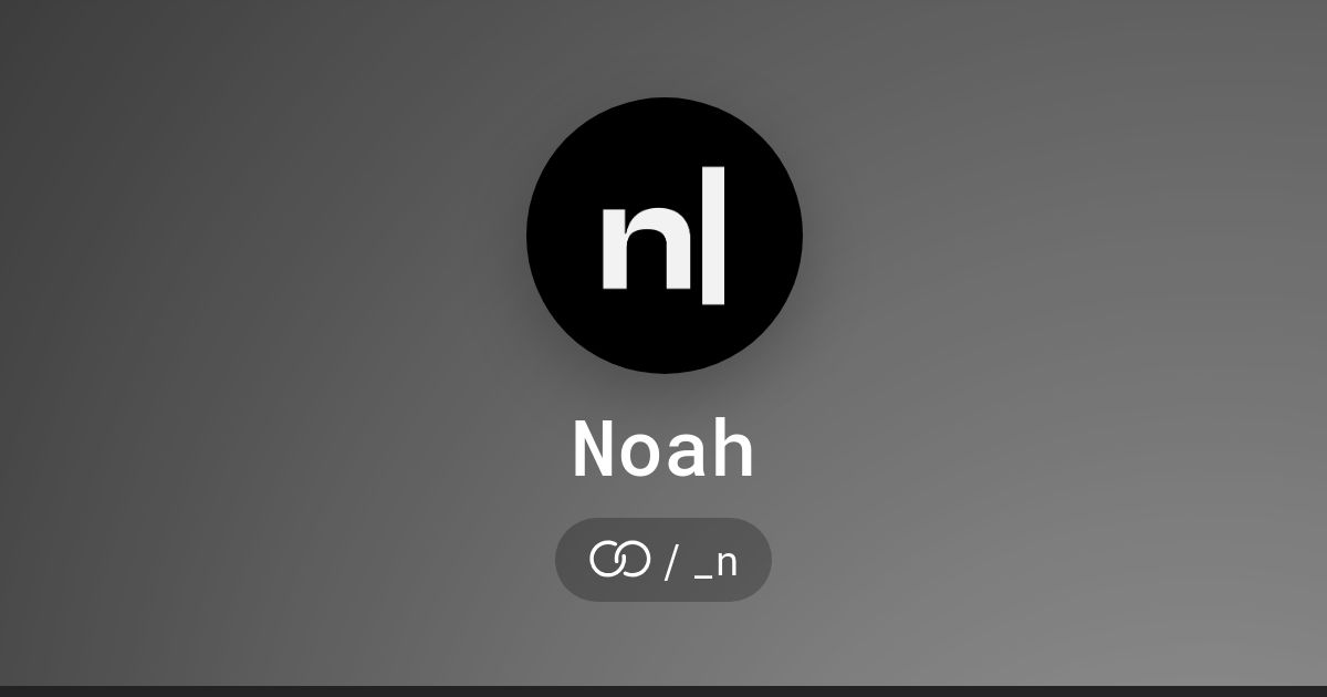 Noah (/_n) · solo.to