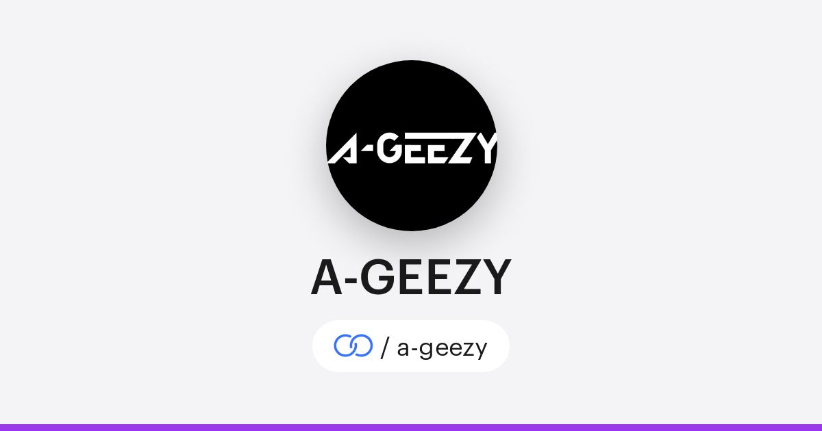 A-GEEZY (/a-geezy) · solo.to