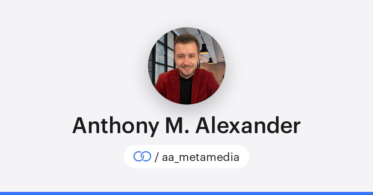 Anthony M. Alexander (/aa_metamedia) · solo.to