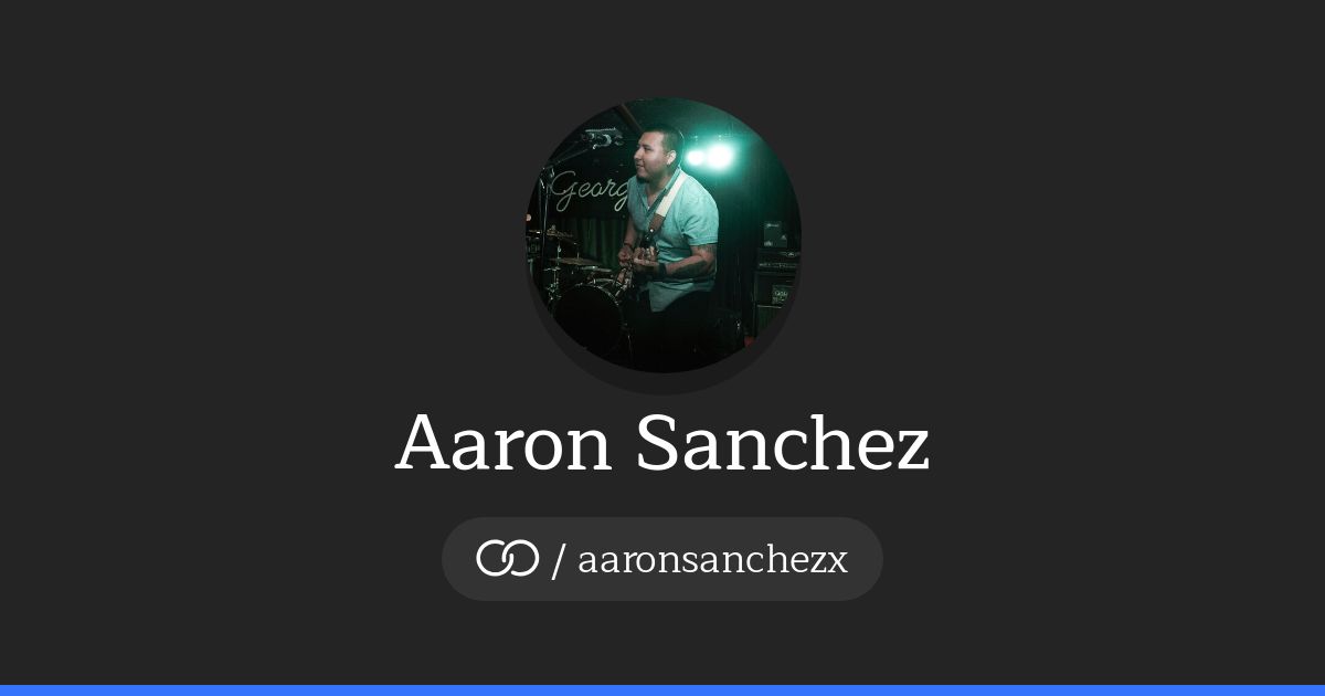 Aaron Sanchez (/aaronsanchezx) · solo.to