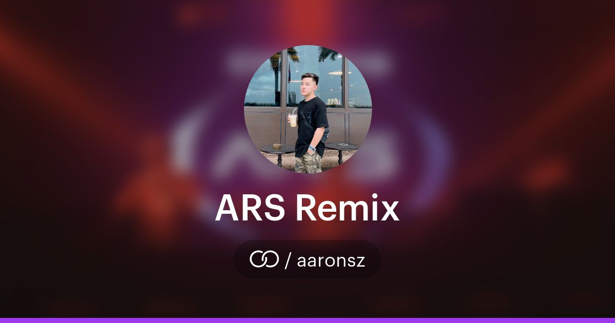ARS Remix (/aaronsz) · solo.to