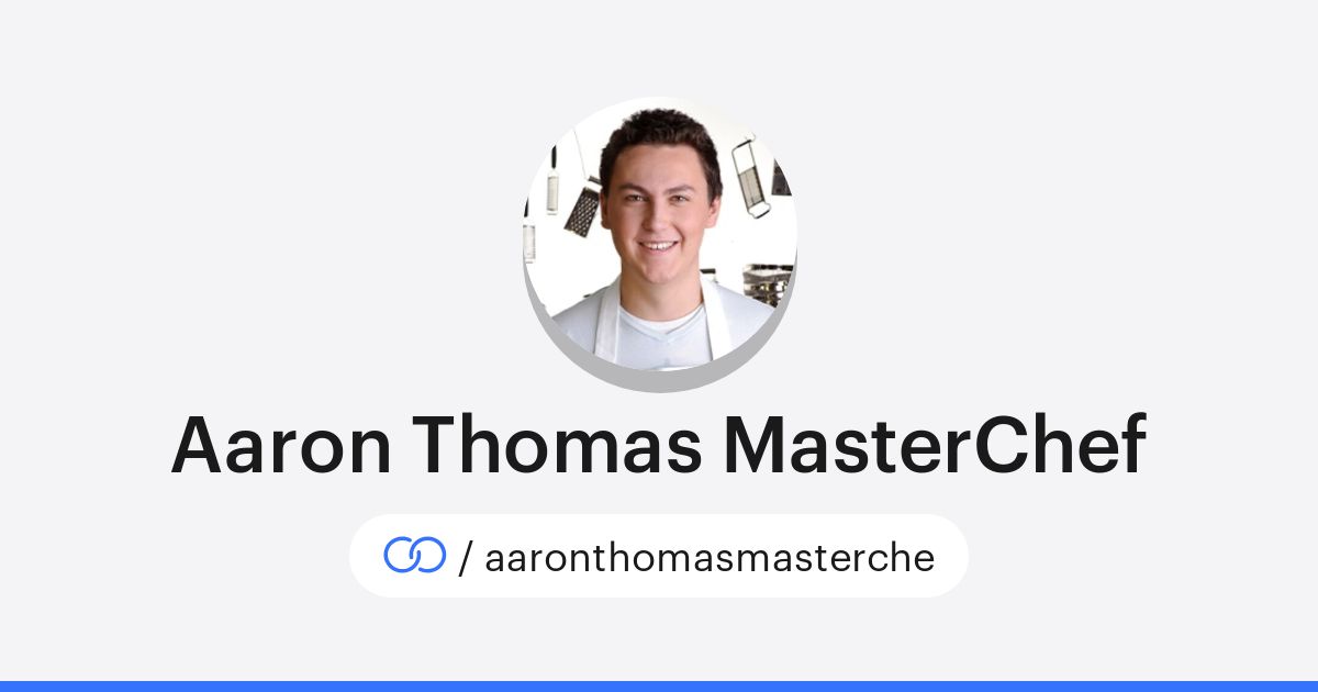 Aaron Thomas MasterChef (/aaronthomasmasterche) · solo.to