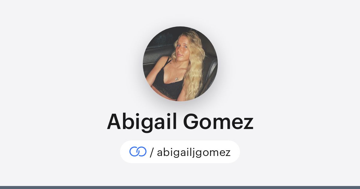 Abigail Gomez (/abigailjgomez) · solo.to