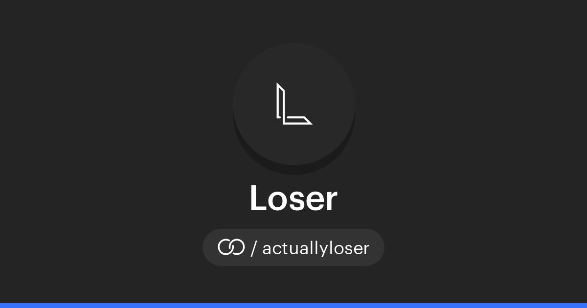 Loser (/actuallyloser) · solo.to