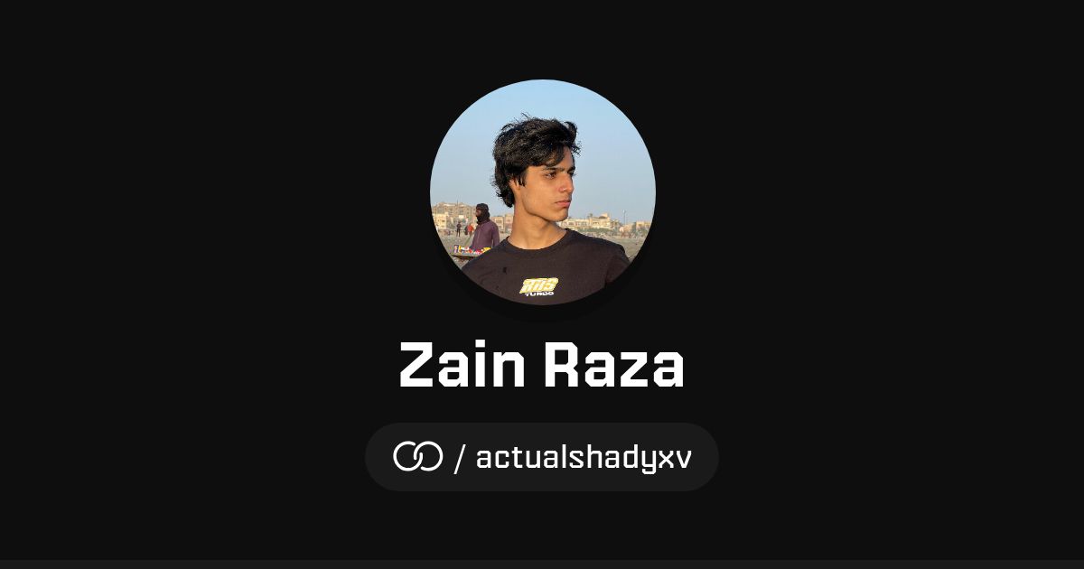 Zain Raza (/actualshadyxv) · solo.to