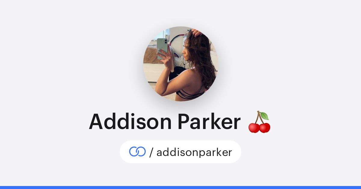 Addison Parker 🍒 (/addisonparker) · solo.to
