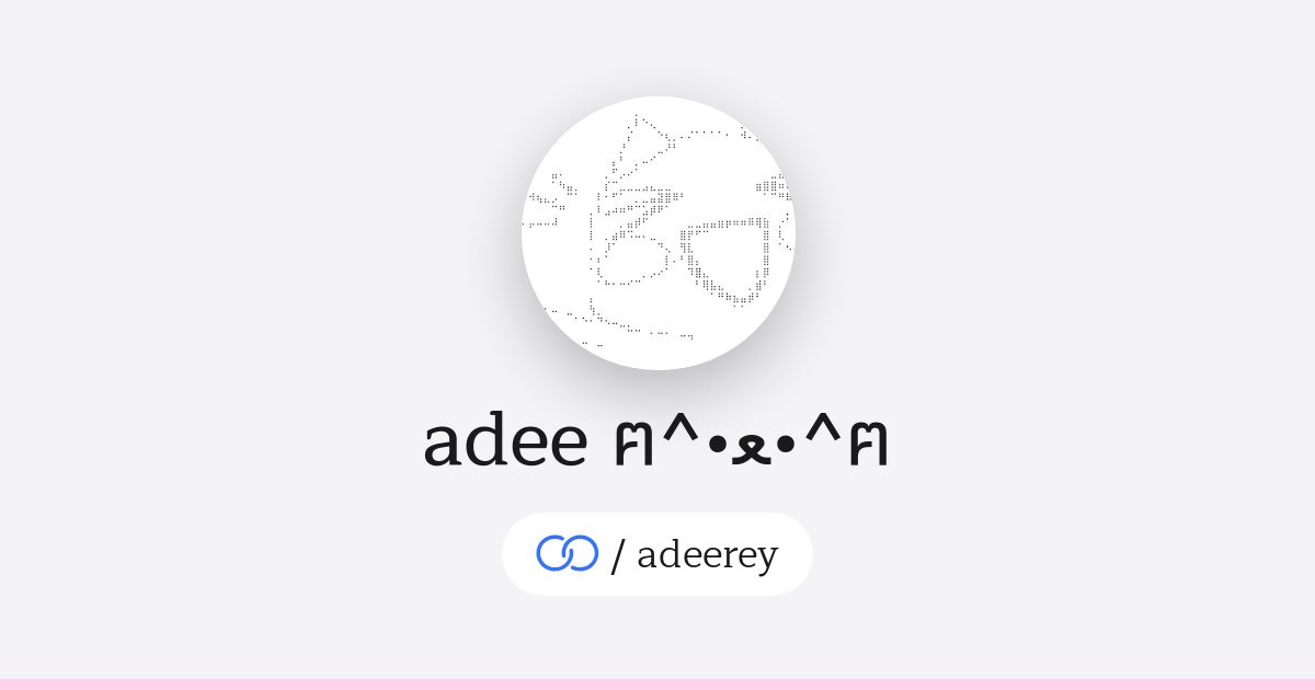 adee ฅ⁠^⁠•⁠ﻌ⁠•⁠^⁠ฅ (/adeerey) · solo.to