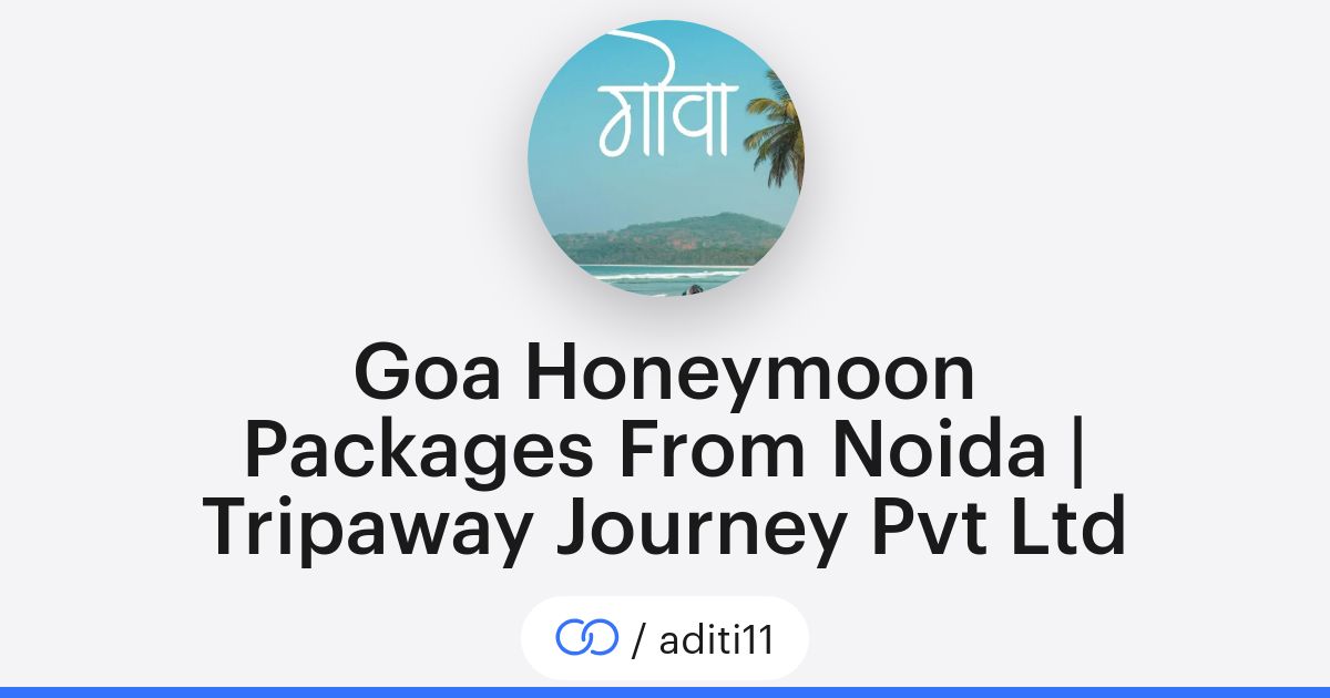 Goa Honeymoon Packages From Noida | Tripaway Journey Pvt Ltd (/aditi11 ...