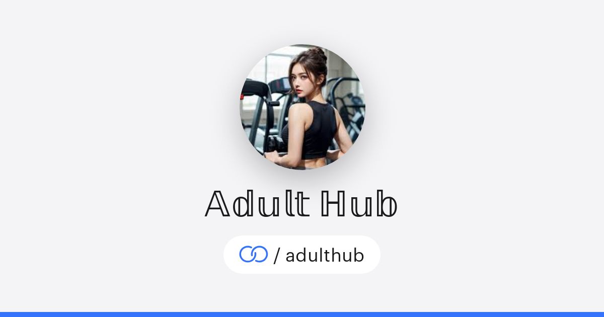 𝔸𝕕𝕦𝕝𝕥 ℍ𝕦𝕓 (/adulthub) · solo.to