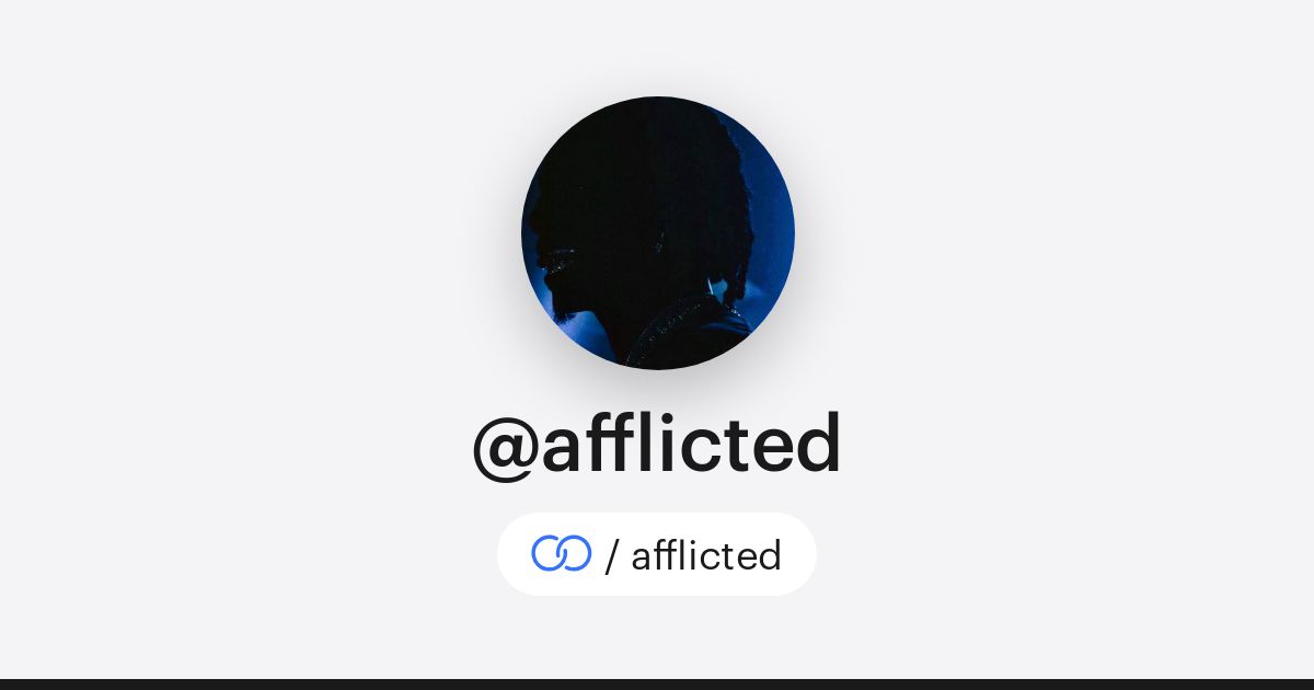 @afflicted (/afflicted) · solo.to
