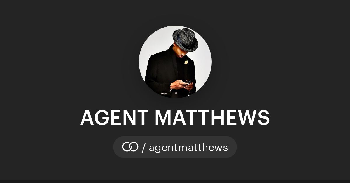 AGENT MATTHEWS (/agentmatthews) · solo.to
