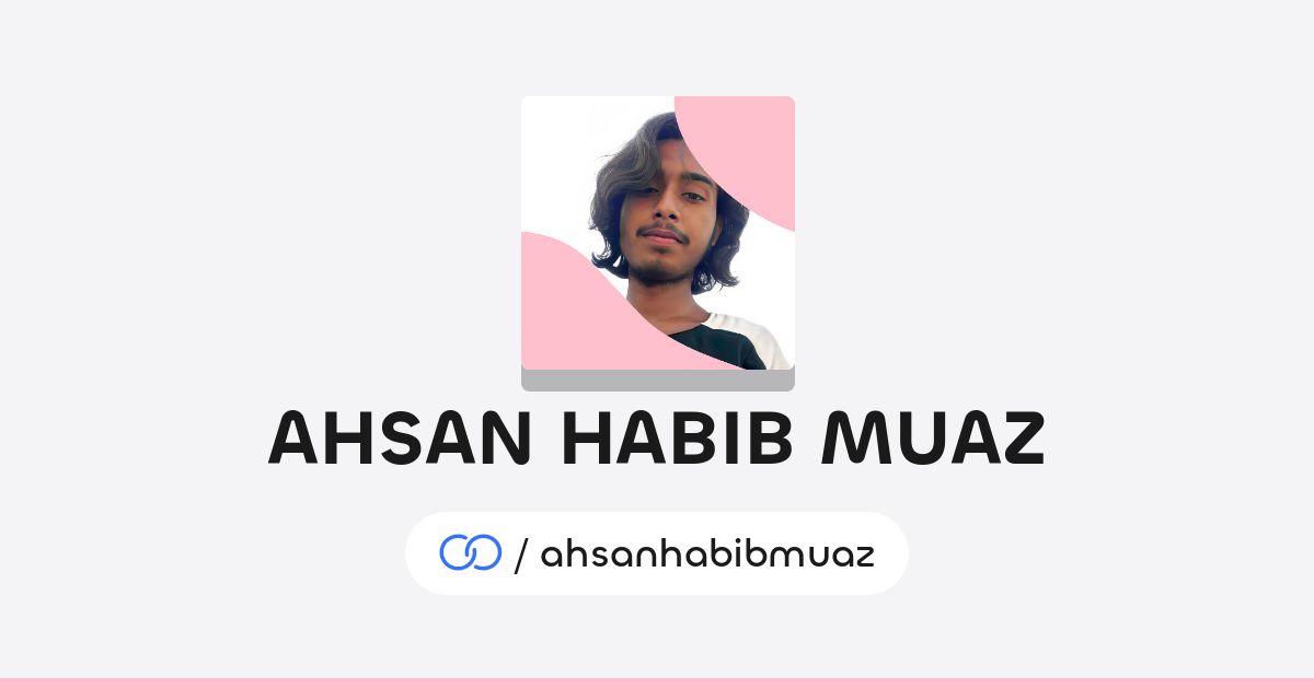 AHSAN HABIB MUAZ (/ahsanhabibmuaz) · solo.to