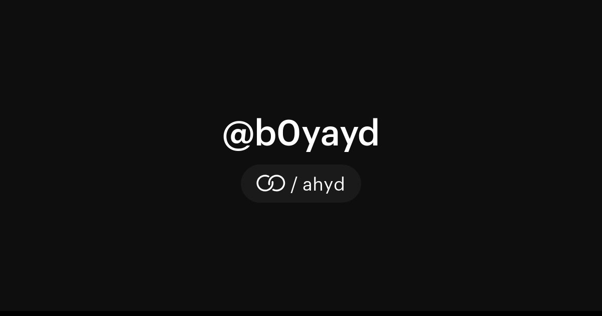 @b0yayd (/ahyd) · solo.to