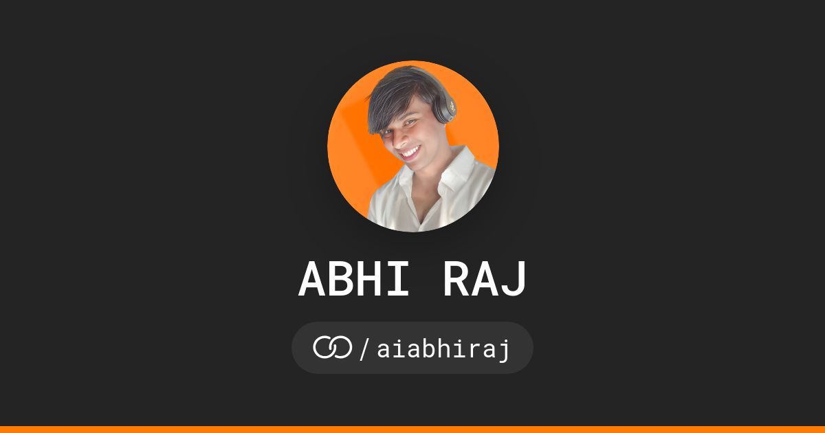 ABHI RAJ (/aiabhiraj) · solo.to