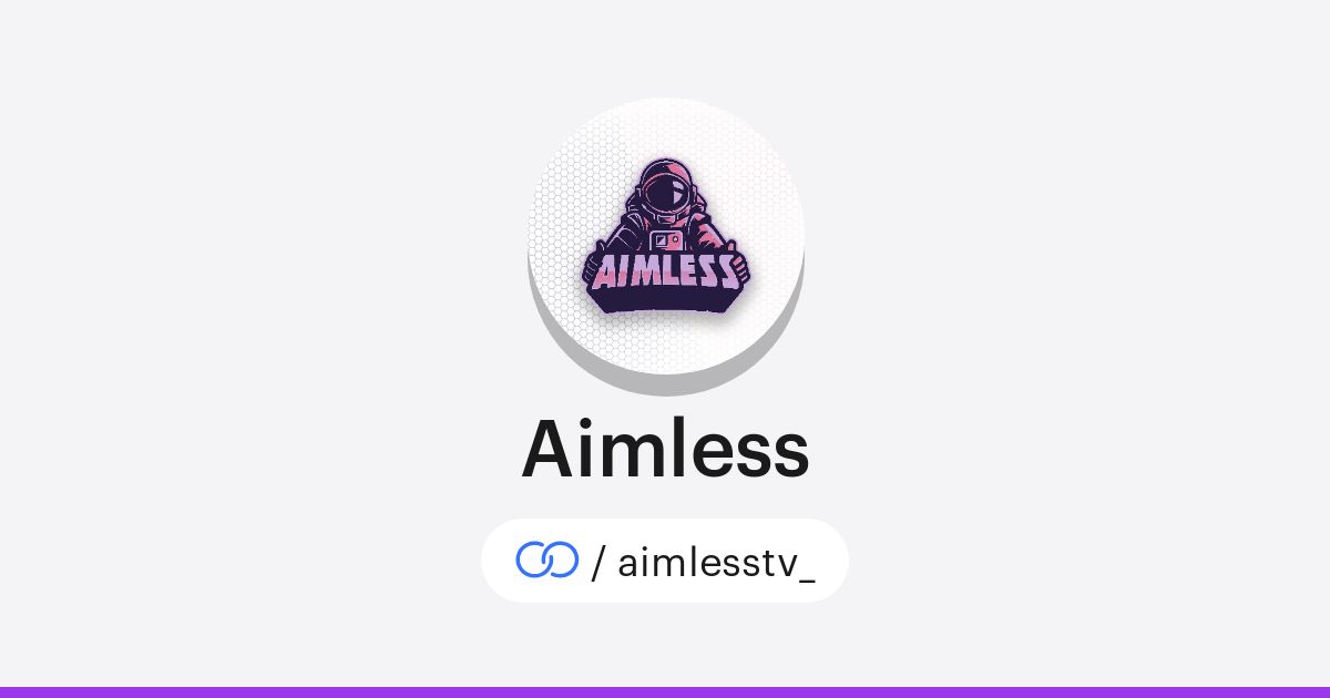 Aimless (/aimlesstv_) · solo.to
