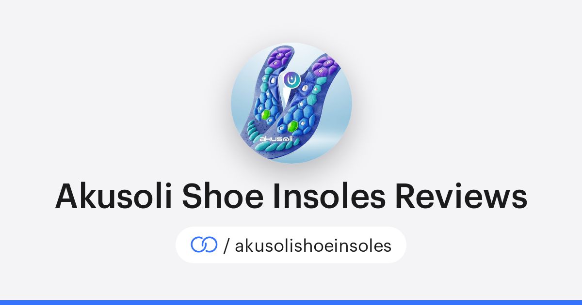 Akusoli Shoe Insoles Reviews (/akusolishoeinsoles) · solo.to
