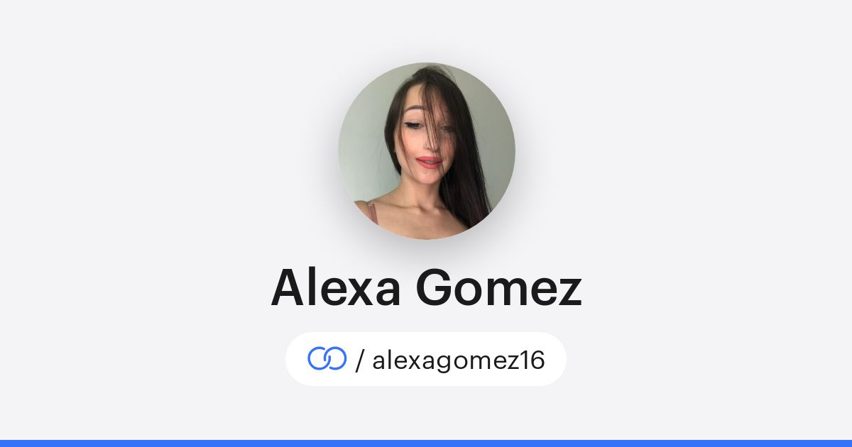 Alexa Gomez (/alexagomez16) · solo.to
