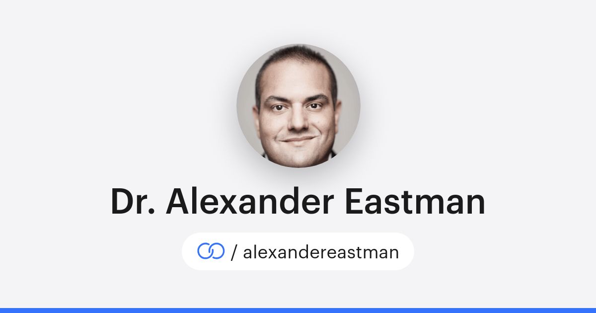 Dr. Alexander Eastman (/alexandereastman) · solo.to