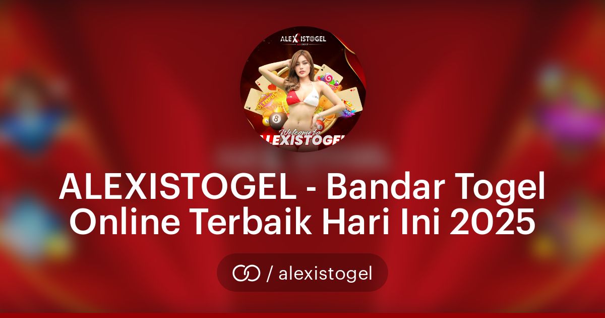 ALEXISTOGEL - Bandar Togel Online Terbaik Hari Ini 2025 (/alexistogel ...