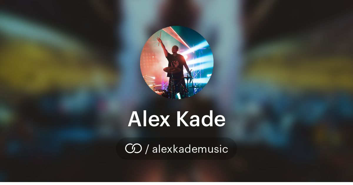 Alex Kade (/alexkademusic) · solo.to