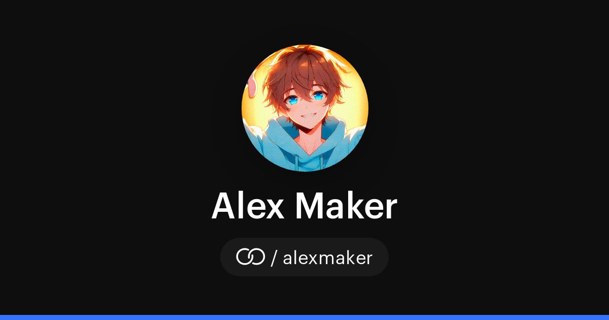Alex Maker (/alexmaker) · solo.to