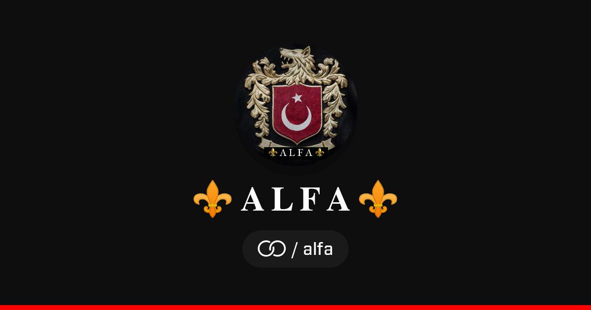 ⚜️ 𝐀 𝐋 𝐅 𝐀 ⚜️ (/alfa) · solo.to