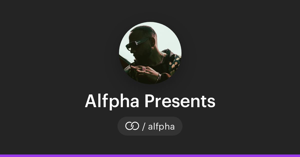 Alfpha Presents (/alfpha) · solo.to