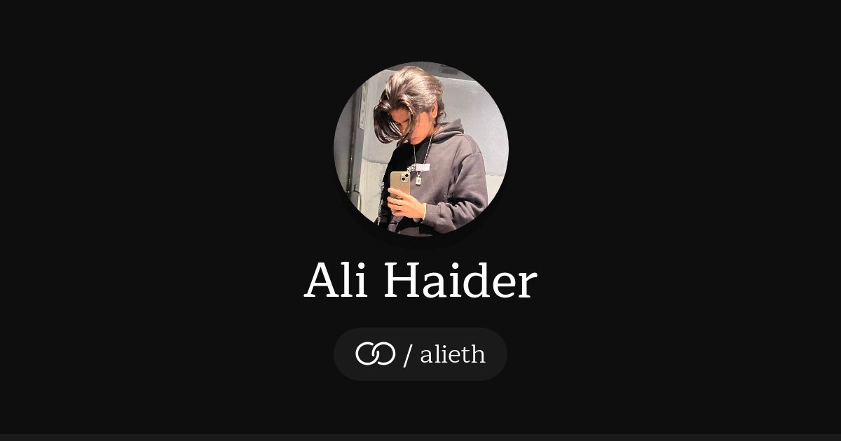 Ali Haider (/alieth) · solo.to
