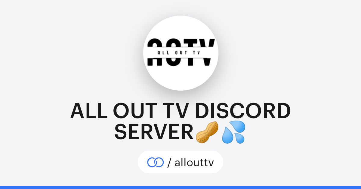 ALL OUT TV DISCORD SERVER🥜💦 (/allouttv) · solo.to