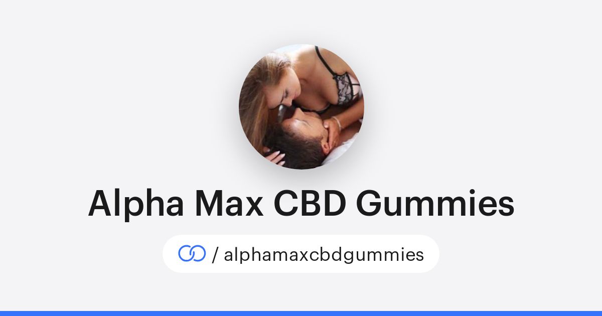 Alpha Max CBD Gummies (/alphamaxcbdgummies) · solo.to