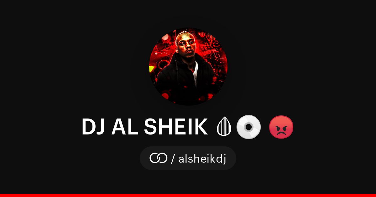 DJ AL SHEIK 🩸💿 😡 (/alsheikdj) · solo.to