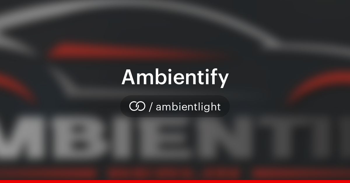 Ambientify (/ambientlight) · solo.to