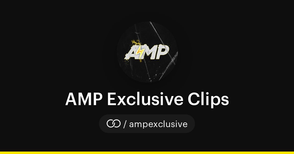 AMP Exclusive Clips (/ampexclusive) · solo.to