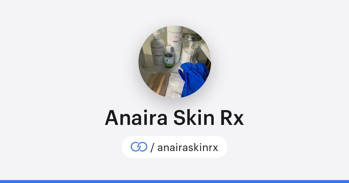 Anaira Skin Rx (/anairaskinrx) · solo.to