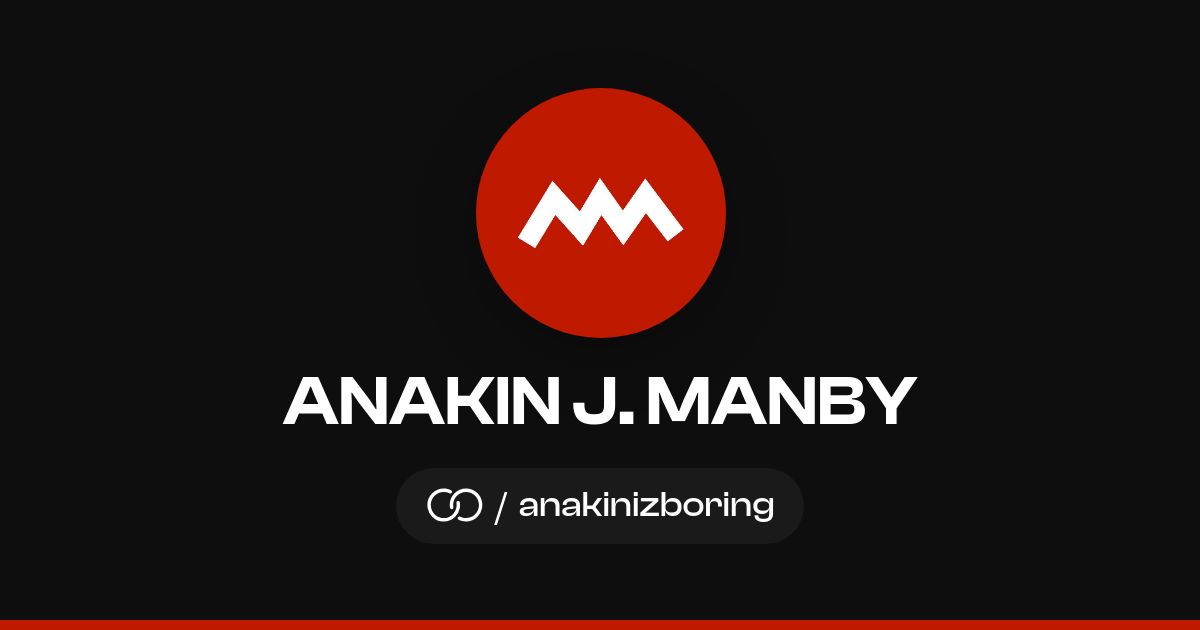 ANAKIN J. MANBY (/anakinizboring) · solo.to