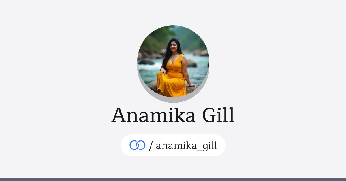 Anamika Gill (/anamika_gill) · solo.to