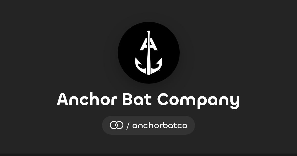 Anchor Bat Company (/anchorbatco) · solo.to