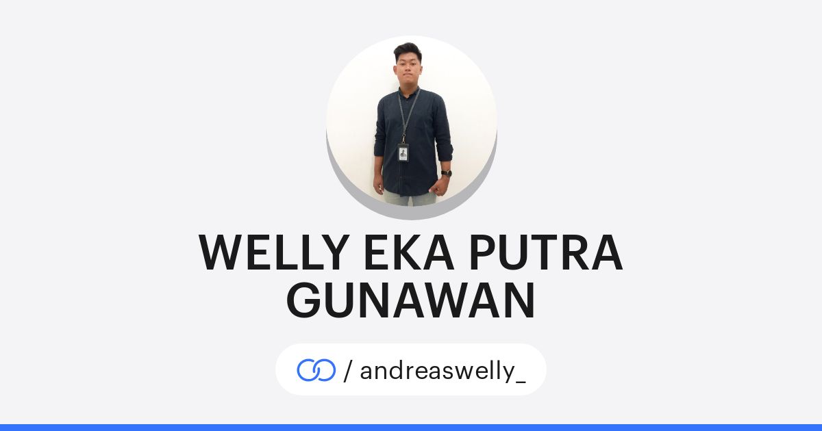 WELLY EKA PUTRA GUNAWAN (/andreaswelly_) · solo.to