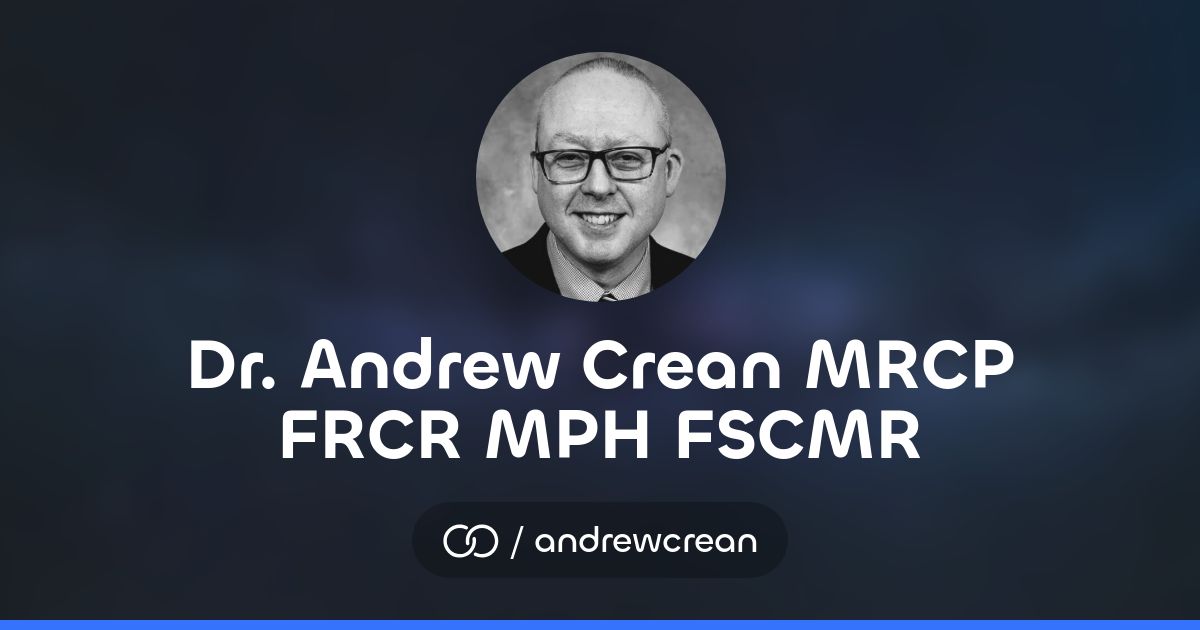 Dr. Andrew Crean MRCP FRCR MPH FSCMR (/andrewcrean) · solo.to